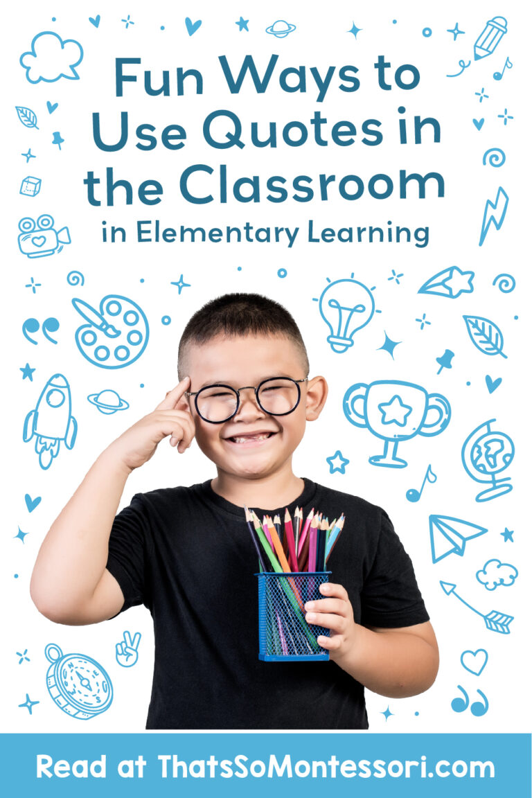 13 Fun Ways To Use Quotes In Elementary Learning - That's So Montessori