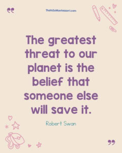 99 Earth Day Quotes to Nurture a Love for Nature - That's So Montessori